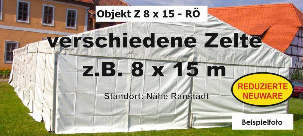 verschiedene Zelte z.B. 8x15m - reduzierte NEUWARE